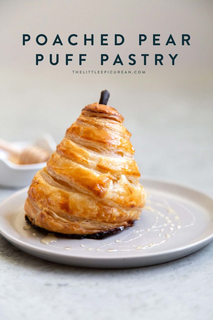Poached Pear Puff Pastry - The Little Epicurean
